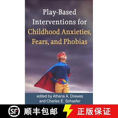 【3-4周达】Play-Based Interventions for Childhood Anxieties, Fears, and Phobias [9781462534708]