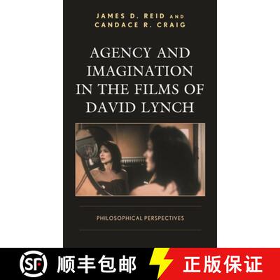 【3-4周达】Agency and Imagination in the Films of David Lynch : Philosophical Perspectives [9781498555951]