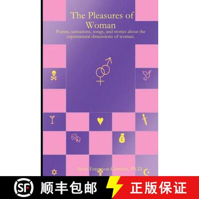 【3-4周达】The Pleasures of Woman: Poems, Sensations, Songs, and Stories about the Supernatural Dimen... [9781411661271]