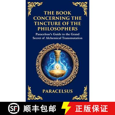 【3-4周达】The Book Concerning the Tincture of the Philosophers: Unlocking the Secrets of Alchemical ... [9781804213698]