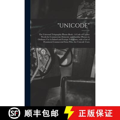 【3-4周达】UNICODE: The Universal Telegraphic Phrase-Book : A Code of Cypher Words for Commercial, Do... [9781013737893]