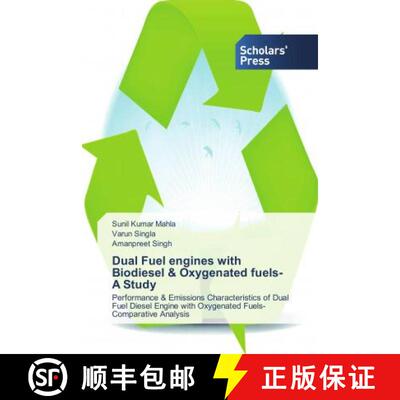 预订 Dual Fuel engines with Biodiesel & Oxygenated fuels-A Study [9786202306713]