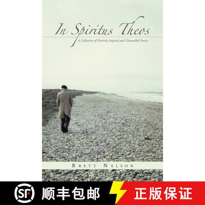 【3-4周达】In Spiritus Theos: A Collection of Divinely Inspired and Channelled Poetry [9781504354554]