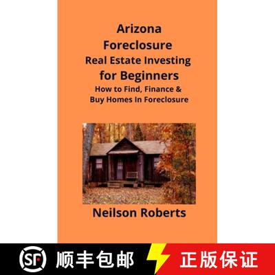 【3-4周达】Arizona Real Estate Foreclosure Investing in for Beginners: Find Foreclosure Auctions & Fi... [9781951929060]