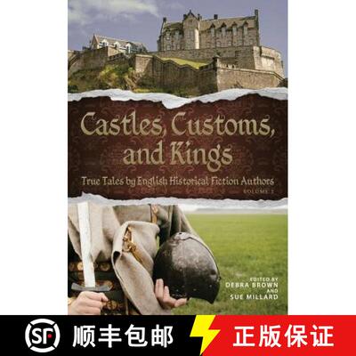 【3-4周达】Castles, Customs, and Kings: True Tales by English Historical Fiction Authors [9780996264815]