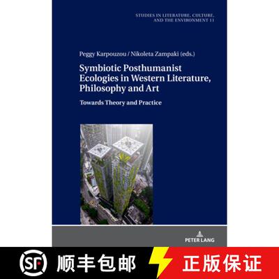 【3-4周达】Symbiotic Posthumanist Ecologies in Western Literature, Philosophy and Art : Towards Theor... [9783631845011]