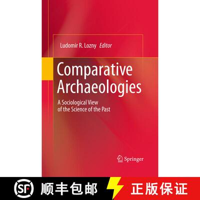 【3-4周达】Comparative Archaeologies : A Sociological View of the Science of the Past (Softcover repr... [9781493939398]