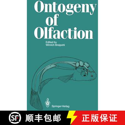 【3-4周达】Ontogeny of Olfaction : Principles of Olfactory Maturation in Vertebrates [9783642715785]