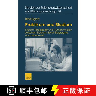 【3-4周达】Praktikum und Studium: Diplom-Pädagogik und Humanmedizin zwischen Studium, Beruf, Biograp... [9783810035646]