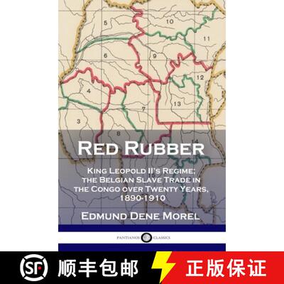 【3-4周达】Red Rubber: King Leopold II's Regime; the Belgian Slave Trade in the Congo over Twenty Yea... [9781789872903]