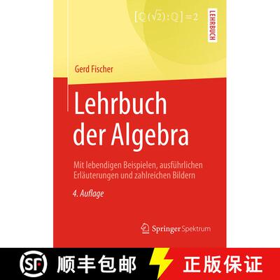【3-4周达】Lehrbuch der Algebra: Mit lebendigen Beispielen, ausführlichen Erläuterungen und zahlrei... [9783658192174]