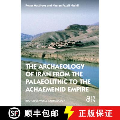 【3-4周达】The Archaeology of Iran from the Palaeolithic to the Achaemenid Empire: From the Palaeolit... [9780415691697]