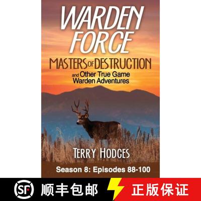 【3-4周达】Warden Force: Masters of Destruction and Other True Game Warden Adventures: Episodes 88-100 [9781629672045]