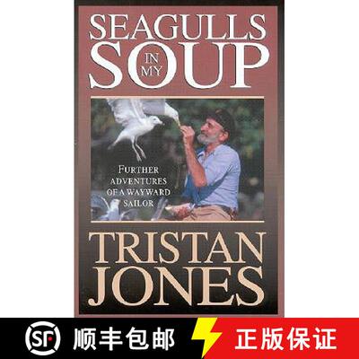 【3-4周达】Seagulls in My Soup: Further Adventures of a Wayward Sailor [9781574090055]
