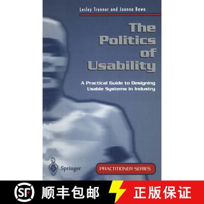 【3-4周达】The Politics of Usability : A Practical Guide to Designing Usable Systems in Industry [9783540761815]