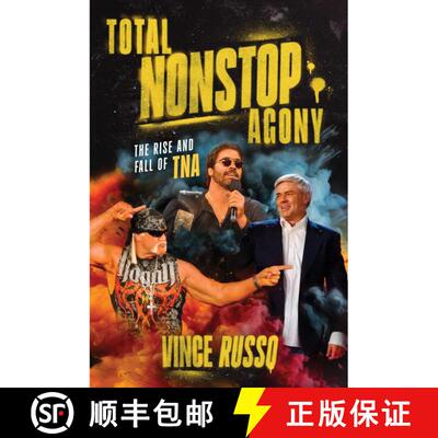 【3-4周达】TOTAL NONSTOP AGONY: The Rise and Fall of TNA (No Edition) [9781770418462]