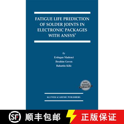 【3-4周达】Fatigue Life Prediction of Solder Joints in Electronic Packages with Ansys(r) [9781402073304]