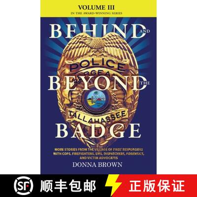 【3-4周达】BEHIND AND BEYOND THE BADGE - Volume III: More Stories from the Village of First Responder... [9781633377042]