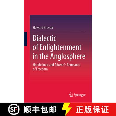【3-4周达】Dialectic of Enlightenment in the Anglosphere : Horkheimer and Adorno's Remnants of Freedom [9789811535208]