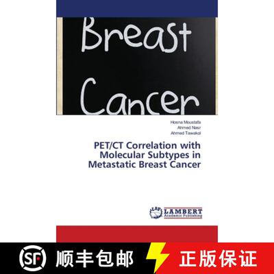 预订 PET/CT Correlation with Molecular Subtypes in Metastatic Breast Cancer [9786139844531]