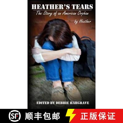 【3-4周达】Heather's Tears: The Story of an American Orphan [9780991477203]