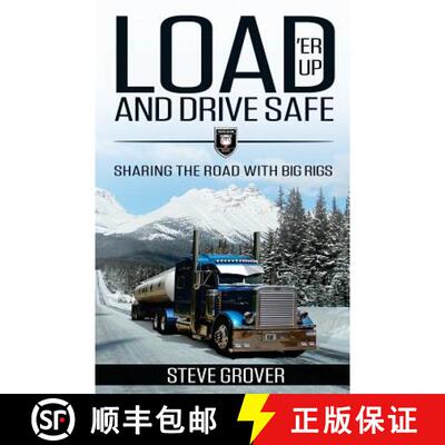 【3-4周达】Load 'Er Up and Drive Safe: Sharing the Road with Big Rigs [9781946203328]
