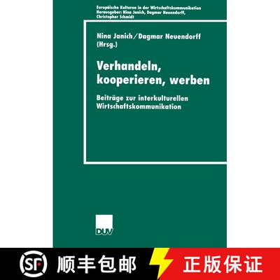 【3-4周达】Verhandeln, kooperieren, werben : Beiträge zur interkulturellen Wirtschaftkommunikation [9783824444663]