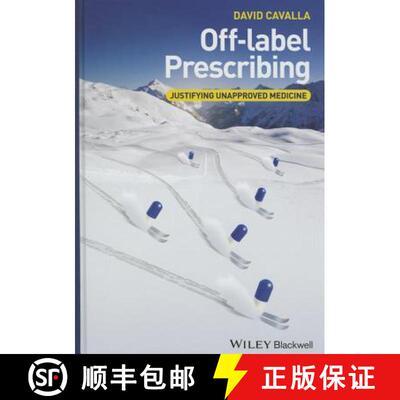 【3-4周达】Off-Label Prescribing - Justifying Unapproved Medicine [Wiley化学化工] [9781118912072]