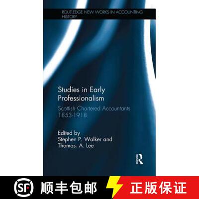 【3-4周达】Studies in Early Professionalism: Scottish Chartered Accountants 1853-1918 [9781138996601]