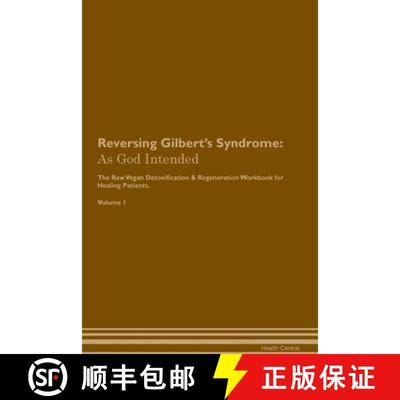 【3-4周达】Reversing Gilbert's Syndrome: As  God Intended  The Raw Vegan Plant-Based Detoxification &... [9781395864354]