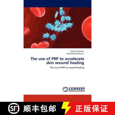 预订 The use of PRP to accelerate skin wound healing [9783846522134]