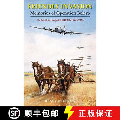 【3-4周达】Friendly Invasion: Memories of Operation Bolero, The American Occupation of Britain 1942-1945 [9781860774331]