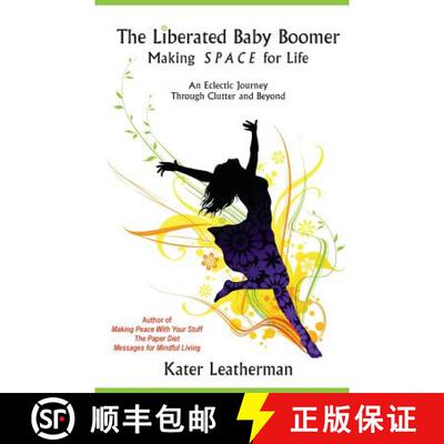 【3-4周达】The Liberated Baby Boomer: Making S P A C E for Life [9780978613617]