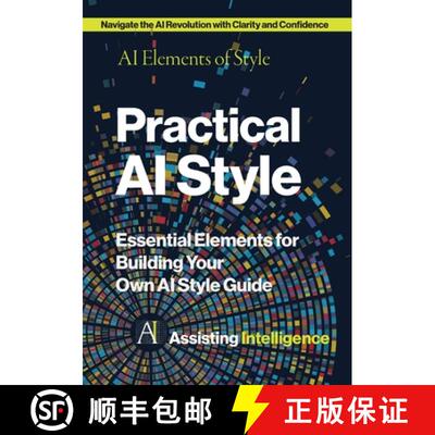【3-4周达】Practical AI Style: AI Elements of Style: Essential Elements for Building Your Own AI Styl... [9798991986762]