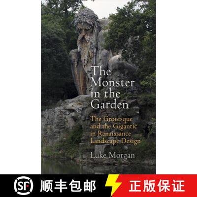 【3-4周达】精装 The Monster in the Garden – The Grotesque and the Gigantic in Renaissance Landscape ... [9780812247558]
