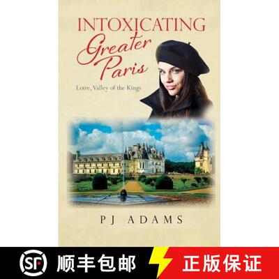 【3-4周达】Intoxicating Greater Paris: Loire, Valley of the Kings [9780996536011]