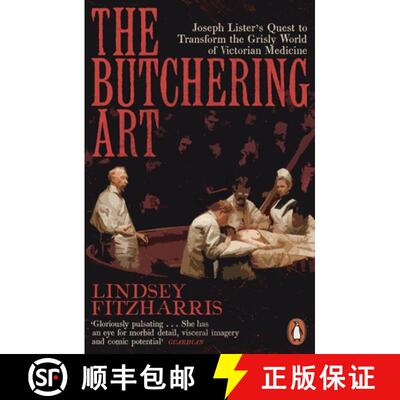 【3-4周达】The Butchering Art : Joseph Lister's Quest to Transform the Grisly World of Victorian Medi... [9780141983387]