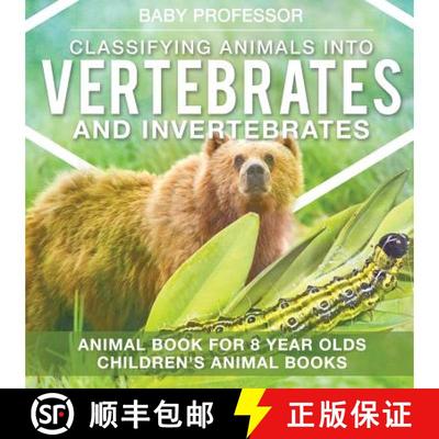 【3-4周达】Classifying Animals into Vertebrates and Invertebrates - Animal Book for 8 Year Olds | Chi... [9781541938809]