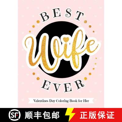 【3-4周达】Best Wife Ever - Valentines Day Coloring Book for Her: Delectable Treats and Eats Adult Co... [9781942915584]