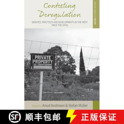 【3-4周达】Contesting Deregulation: Debates, Practices and Developments in the West Since the 1970s [9781785336201]