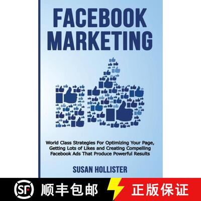 【3-4周达】Facebook Marketing: World Class Strategies For Optimizing Your Page, Getting Lots of Likes... [9781640481220]
