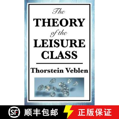 【3-4周达】The Theory of the Leisure Class: A Classic Study of Wealth, Status, and Conspicuous Consum... [9781604594096]