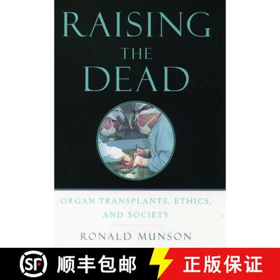 【3-4周达】精装 Raising the Dead: Organ transplants, ethics, and society [9780195132991]