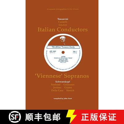 【3-4周达】3 Italian Conductors and 7 Viennese Sopranos, 10 Discographies: Toscanini, Cantelli, Giuli... [9780951026830]