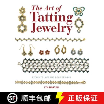 【3-4周达】Art of Tatting Jewelry, The: Exquisite Lace and Bead Designs for All Occasions [9781784942496]