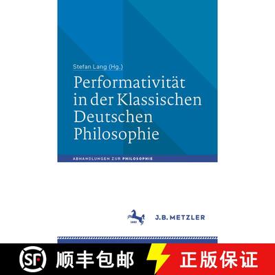 【3-4周达】Performativitaet in der Klassischen Deutschen Philosophie [9783662696538]