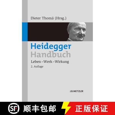 【3-4周达】Heidegger-Handbuch: Leben – Werk – Wirkung (2., überarbeitete und erweiterte Auflage) [9783476022684]