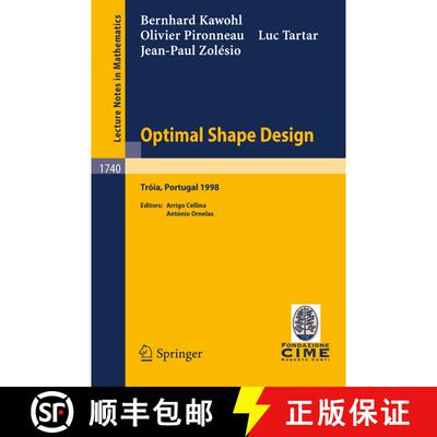 【3-4周达】Optimal Shape Design : Lectures given at the Joint C.I.M./C.I.M.E. Summer School held in T... [9783540679714]