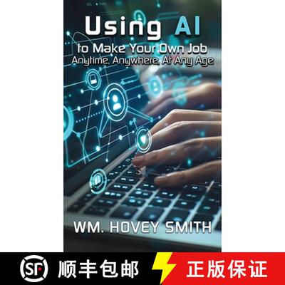 【3-4周达】精装 Using AI To Make Your Own Job: Anytime, Anywhere, At Any Age [9781967776917]