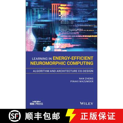【3-4周达】精装 Learning In Energy-Efficient Neuromorphic Computing - Algorithm And Architecture Co-D... [9781119507383]